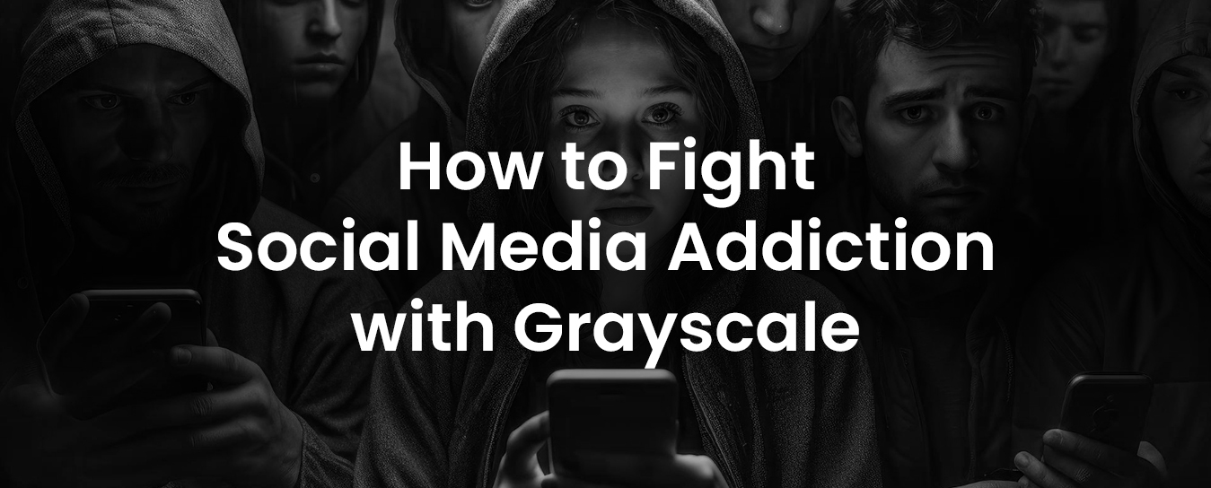 How to Fight Social Media Addiction with Grayscale