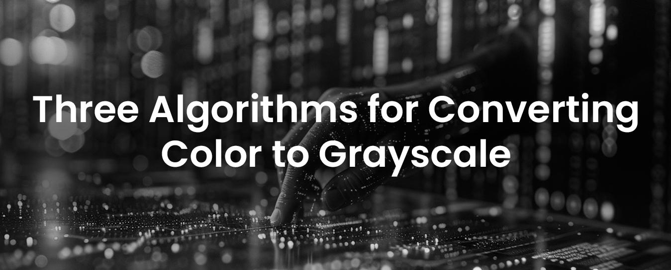 Three algorithms for converting color to grayscale